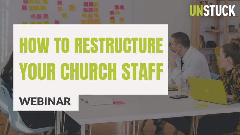 How to Restructure Your Church Staff - The Unstuck Group